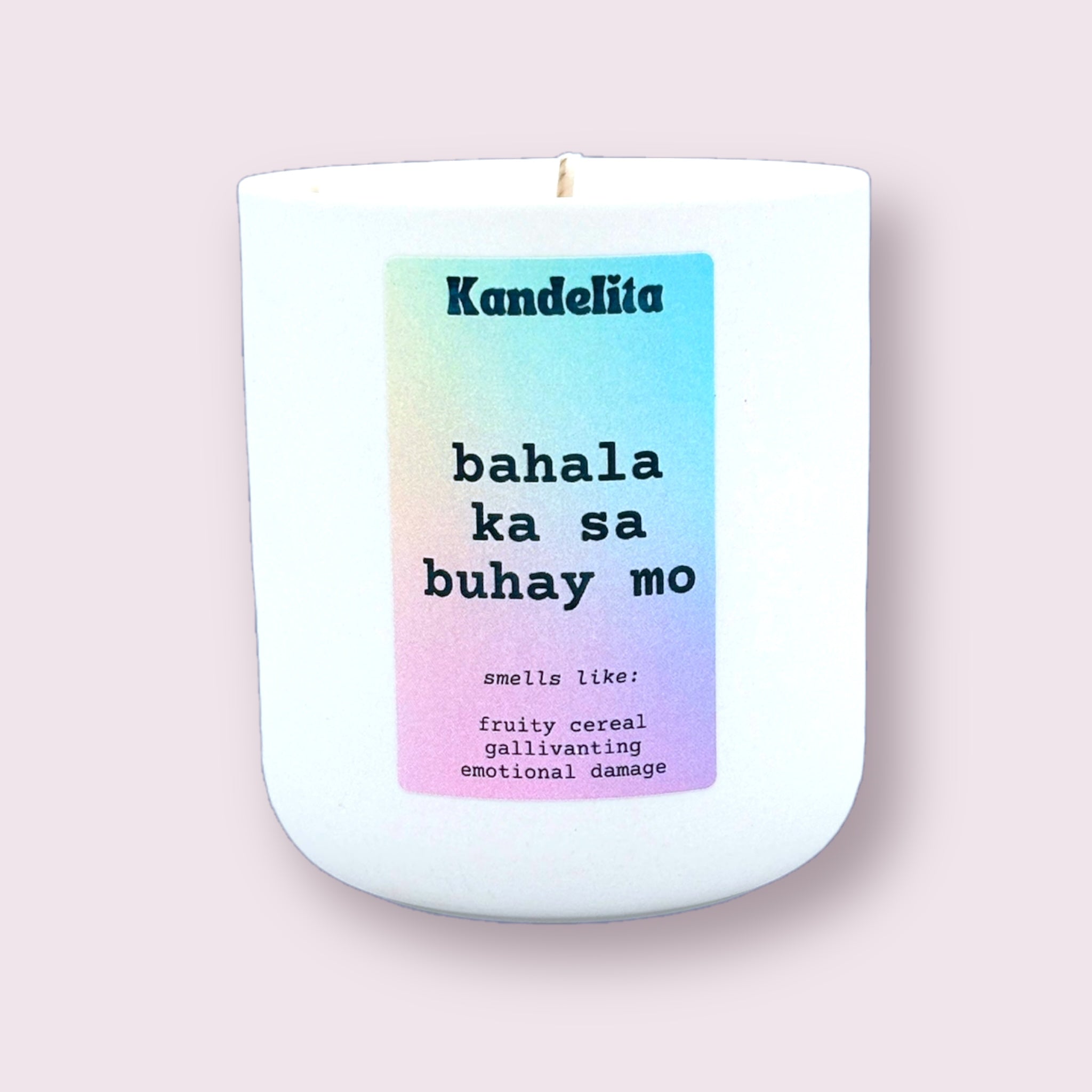 Bahala Ka Sa Buhay Mo | Soy Candle – Kandelita